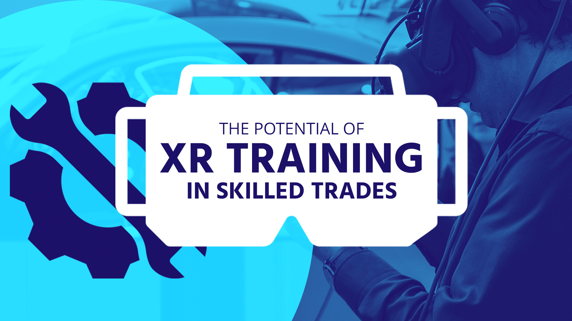 The Potential of XR Training in Skilled Trades | CSE Software Inc.